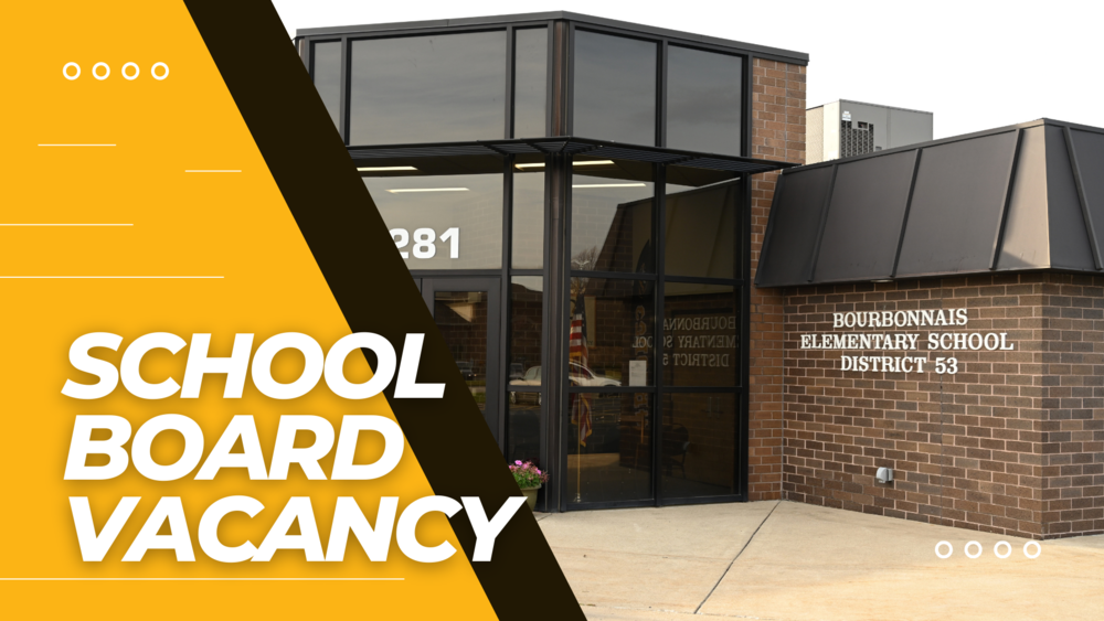 School Board Vacancy Now Closed Bourbonnais 53 District